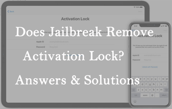 [Effective Solutions] Does Jailbreak Remove Activation Lock?