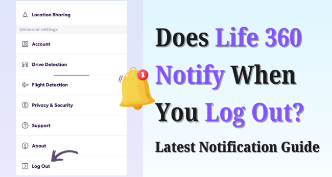Does Life360 Notify When You Log Out? Get the Answer Here!