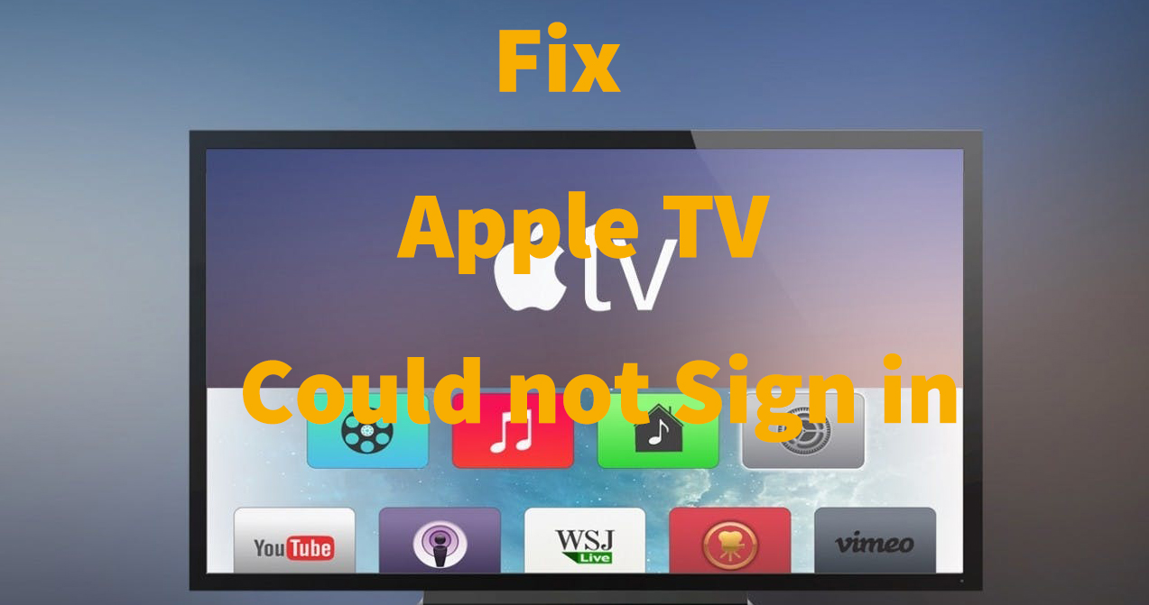 Fix Apple TV Could not Sign in Fix Apple TV Could not Sign in