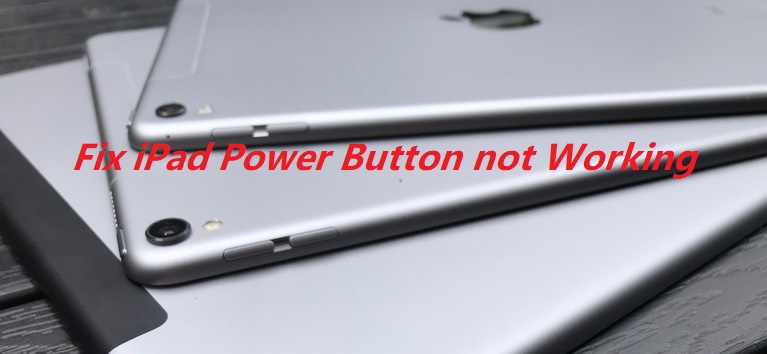 How to Fix iPad Power Button not Working How to Fix iPad Power Button not Working