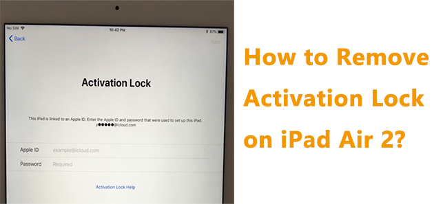 [2025 Guide] iPad Air 2 Activation Lock Bypass